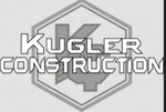 Kugler Construction | Not A Franchise